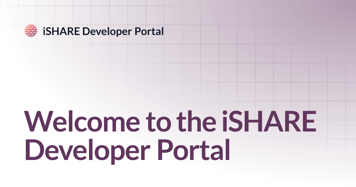 Welcome to the iSHARE Developer Portal | iSHARE Developer Portal