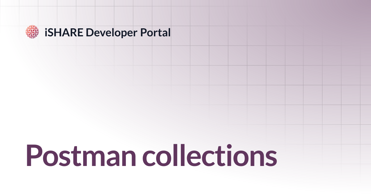 Postman collections | iSHARE Developer Portal